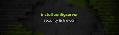 Installing And Configuring Configserver Security And Firewall Csf