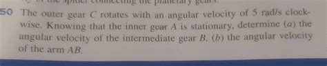 Solved 0 The Outer Gear C Rotates With An Angular Velocity