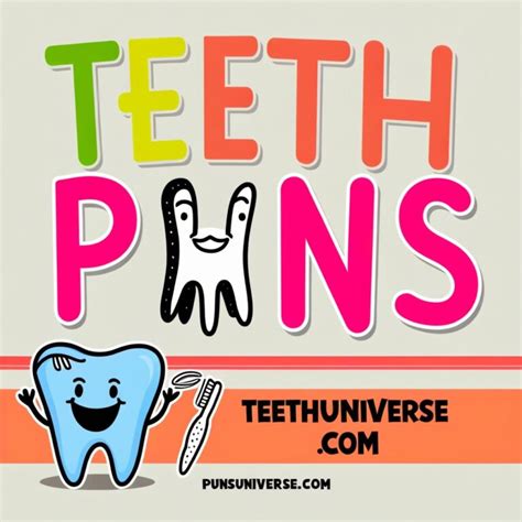 152 Teeth Puns To Make You Smile And Laugh Punsuniverse
