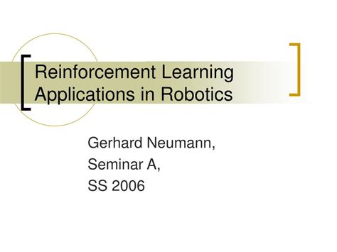 Ppt Reinforcement Learning Applications In Robotics Powerpoint Presentation Id 217485