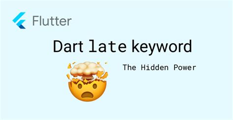 The Power Of The Late Keyword In Dart Flutter Blog By Alexander Thiele