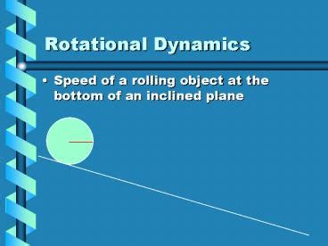 Rotational Dynamics Presentation Free To View