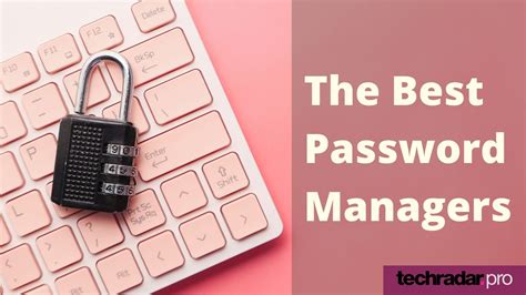 Best Password Managers Of 2022 Techradar