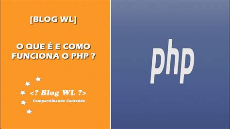 O Que é E Como Funciona O Php Youtube