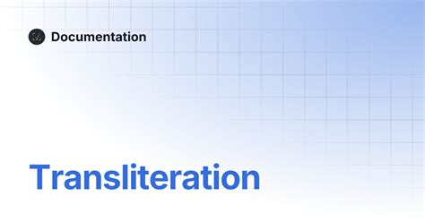 Transliteration Documentation