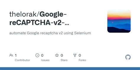 GitHub Thelorak Google ReCAPTCHA V Automation Automate Google Recaptcha V Using Selenium