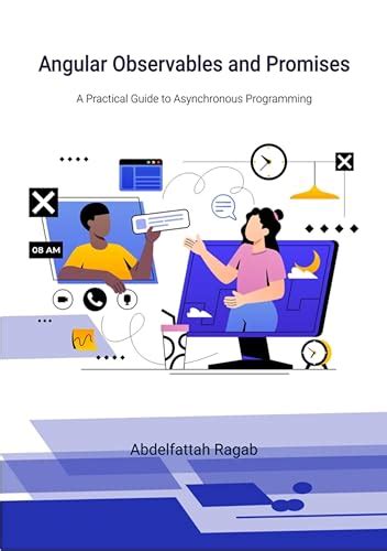 Angular Observables And Promises A Practical Guide To Asynchronous Programming By Abdelfattah