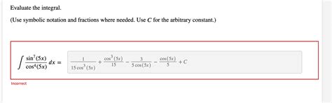 Solved Evaluate The Integraluse Symbolic Notation And
