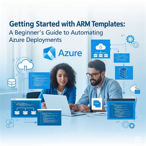 getting started with arm templates a beginner s guide to automating