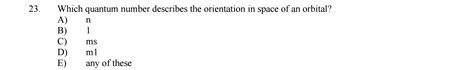 Solved Which Quantum Number Describes The Orientation In