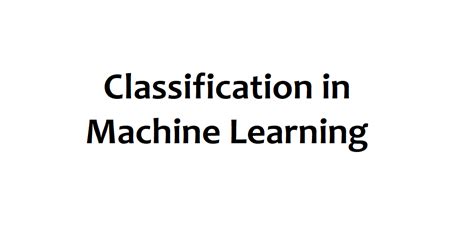 Classification In Machine Learning