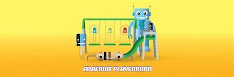 The Adafruit Playground Has Over 100 Notes — Thank You Adafruit Industries Makers Hackers