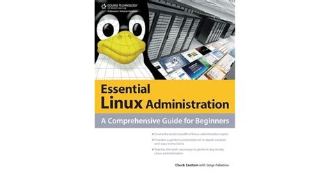 Essential Linux Administration A Comprehensive Guide For Beginners By Chuck Easttom