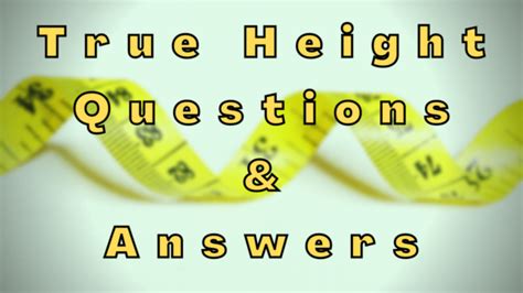 True Height Questions Answers WittyChimp