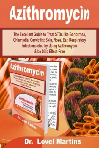 Azithromycin The Excellent Guide To Treat STDs Like Gonorrhea Chlamydia Cervicitis Skin