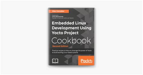‎embedded Linux Development Using Yocto Project Cookbook Second Edition By Alex González On