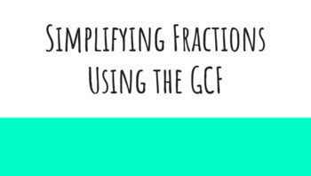 Simplifying Fractions Using The GCF With And Without Scaffolding