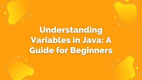 Understanding Variables In Java A Guide For Beginners