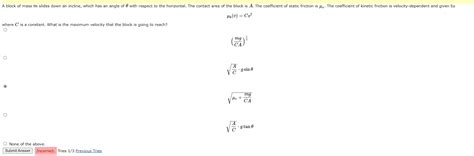 Solved A Block Of Mass M Slides Down An Incline Which Has Chegg
