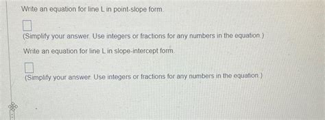 Solved Nrite An Equation For Line L In Point Slope Form And