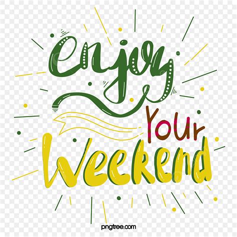 Enjoy The Weekend