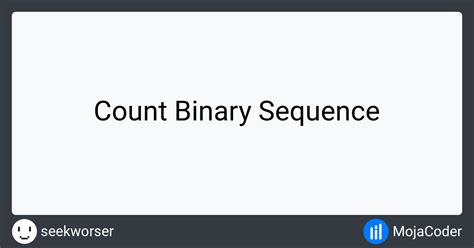 count binary sequence mojacoder