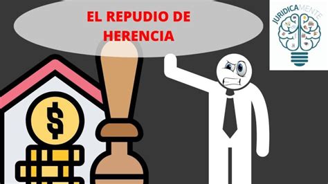 Repudiar La Herencia Codigo Civil [2025]