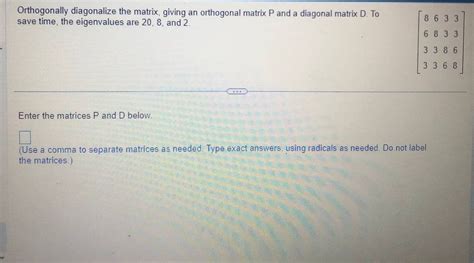 Answered Orthogonally Diagonalize The Matrix Bartleby