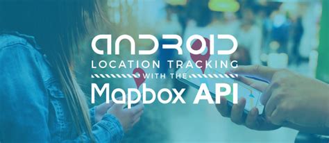 Publishing Real Time Location With The Android Mapbox Api Pubnub