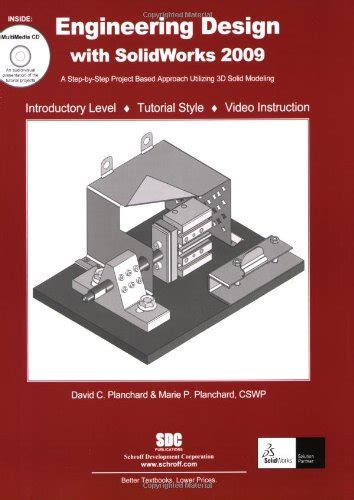 Engineering Design With Solidworks 2009 A Step By Step Project Based Approach Utilizing 3d
