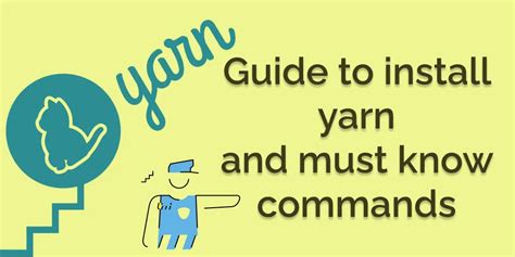 Guide To Install Yarn And Essential Yarn Commands To Know Devapt