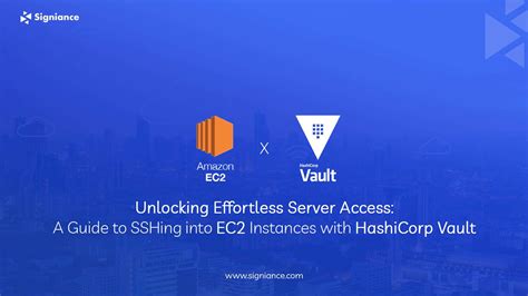 Effortless Server Access Ssh Into Ec2 Instances Using Hashicorp Vault