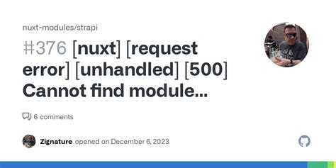 Nuxt Request Error Unhandled 500 Cannot Find Module Striny · Issue 376 · Nuxt