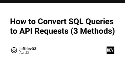 How To Convert Sql Queries To Api Requests 3 Methods Dev Community