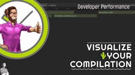Compilation Visualizer Uncover These Iteration Time Killers General