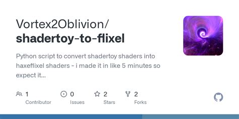 Github Vortex2oblivion Shadertoy To Flixel Python Script To Convert Shadertoy Shaders Into