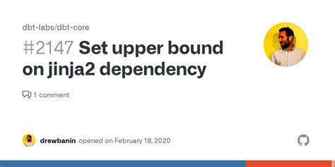 Set Upper Bound On Jinja2 Dependency · Issue 2147 · Dbt Labsdbt Core · Github