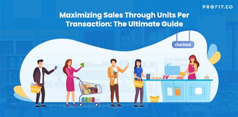 Maximizing Sales Through Units Per Transaction Kpi