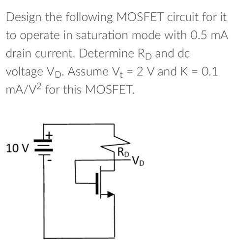 Solved Design The Following MOSFET Circuit For It To Operate Chegg Com