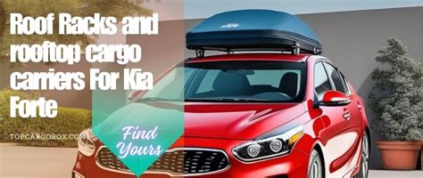 4 Roof Racks And 10 Cargo Carriers For Kia Forte