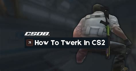 How To Twerk In CS Full Tutorial CSDB