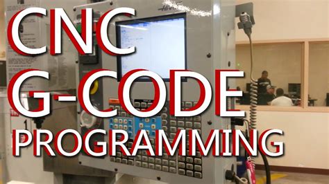 Cnc G Code Programming A Cnc Mill Tutorial Explaining G Codes Cnc