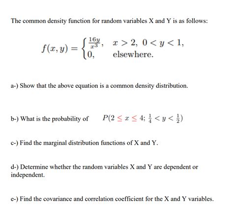 Solved The Common Density Function For Random Variables X Chegg Com