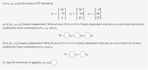Solved Let V1 V2 V3 Be The Vectors In R3 Defined By Chegg Com