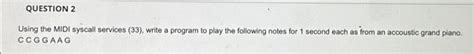 Solved Using The Midi Syscall Services 33 Write A Program