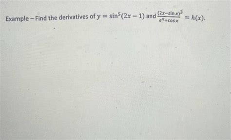 Solved Example Find The Derivatives Of Y Sin X And Chegg Com