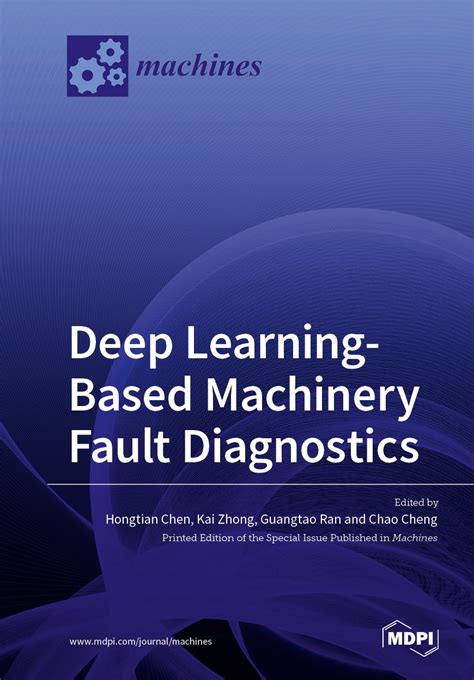 Deep Learning Based Machinery Fault Diagnostics Mdpi Books