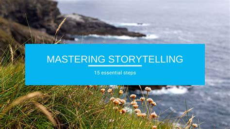 15 Steps To Master The Art Of Storytelling Virtual Writing Tutor Blog