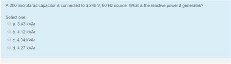 Solved A 200 Microfarad Capacitor Is Connected To A 240 V