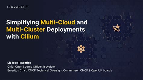 Simplifying Multi Cloud And Multi Cluster Kubernetes Deployments With Cilium Speaker Deck